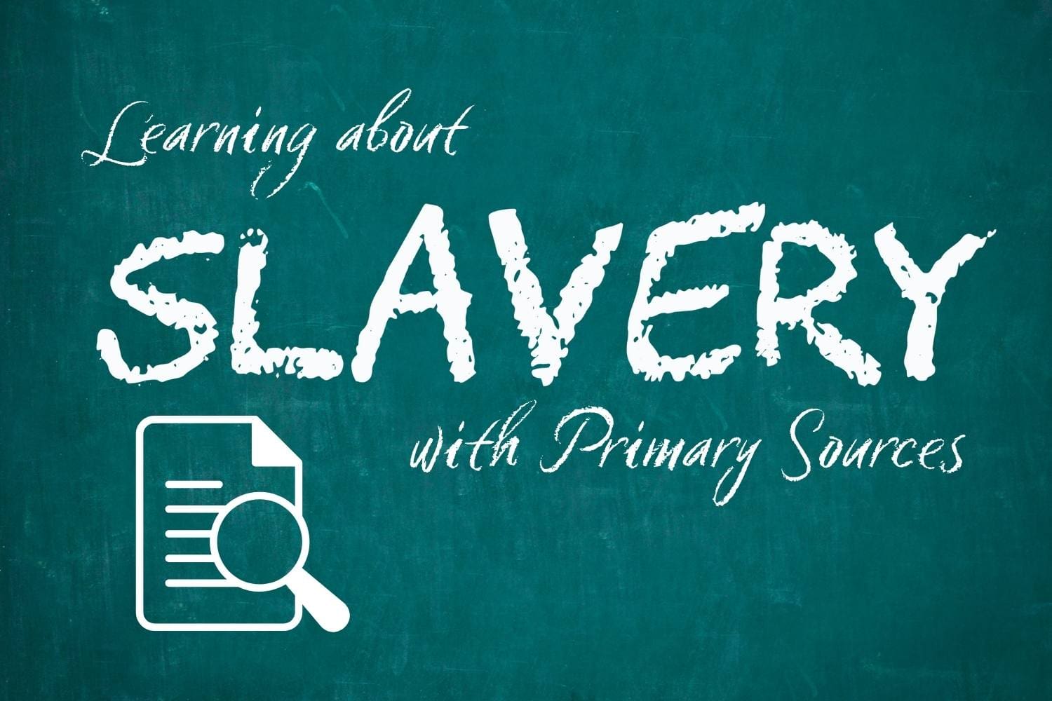 Learning About Slavery With Primary Sources - We All Belong – School ...